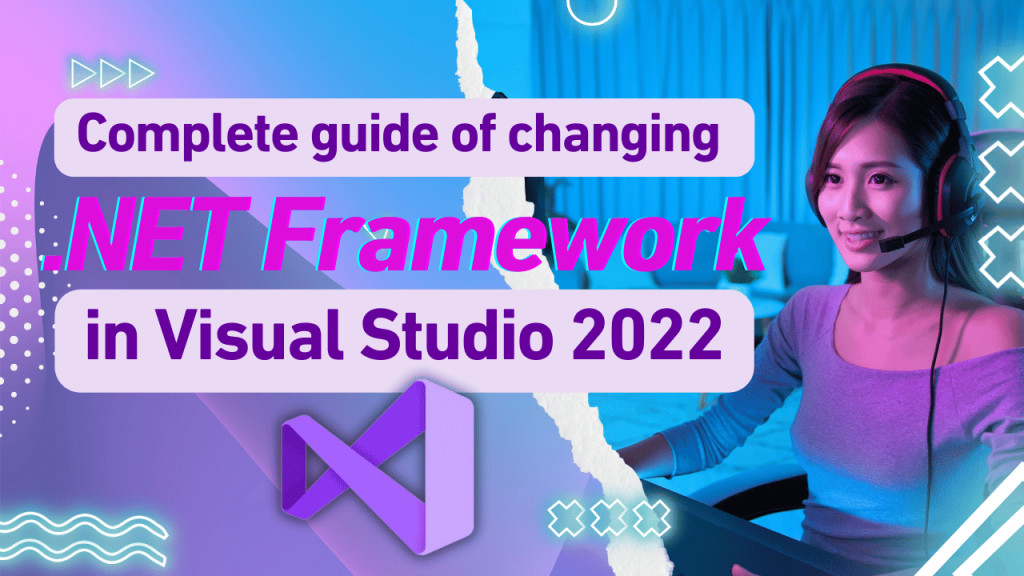 Complete guide of changing .NET Framework in Visual Studio 2022 - Dot Net Tutorials